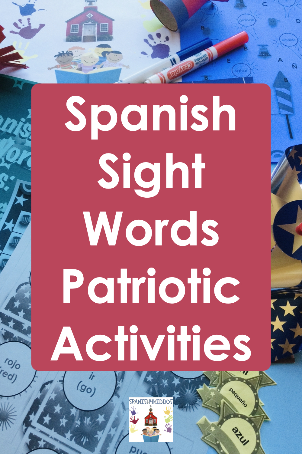 Spanish Sight Words Patriotic Activities • Spanish4Kiddos
