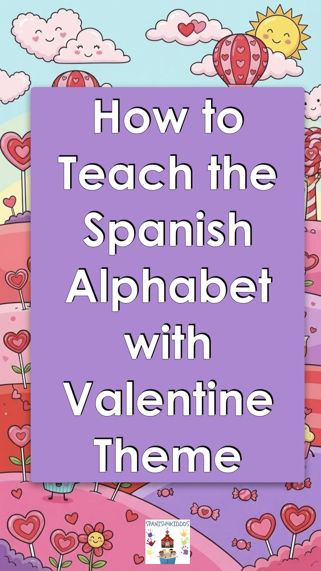 How to Teach the Spanish Alphabet to Kids with a Valentine Theme ...