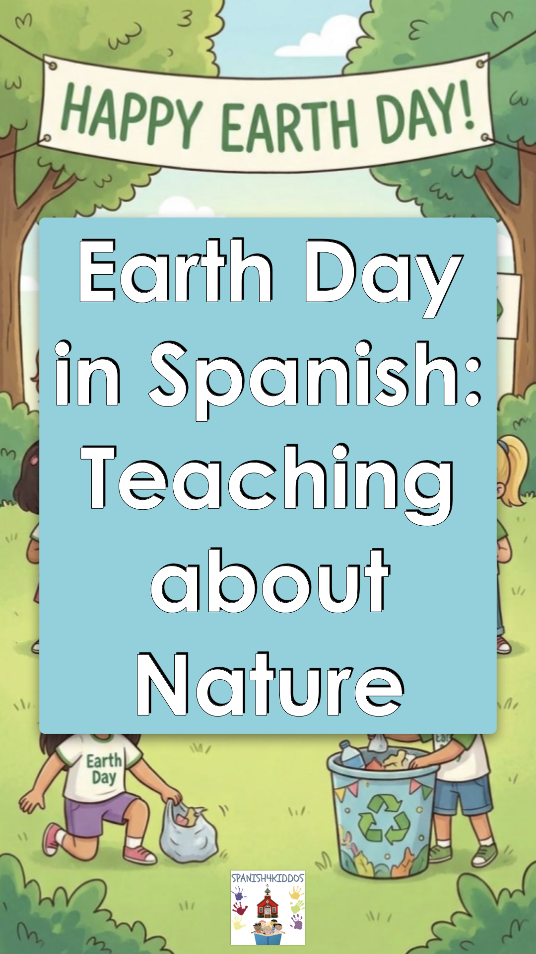 Earth Day in Spanish: Fun Activities to Teach About Nature • Spanish4Kiddos